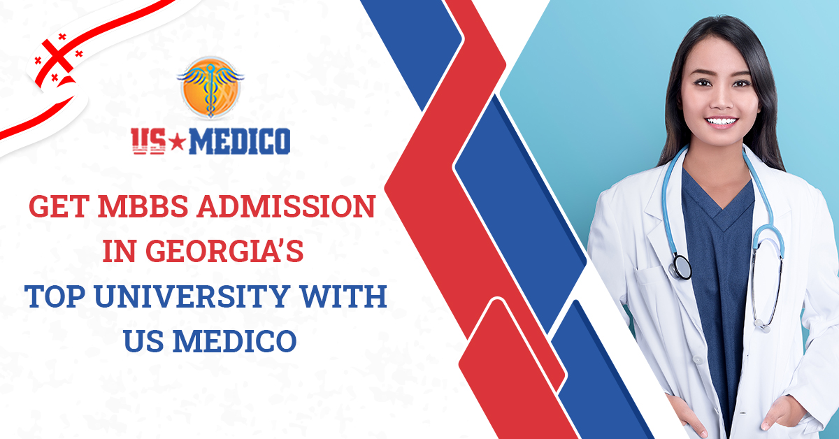 Get MBBS Admission in Georgia’s Top University with US Medico